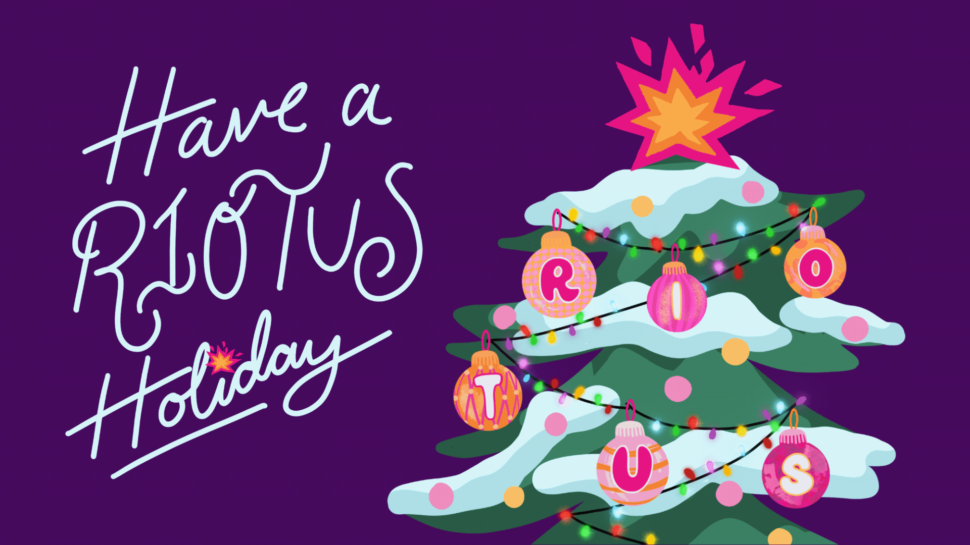 Happy, Happy, Merry, Merry — Love, RIOTUS - Geek Girl Riot | RIOTUS